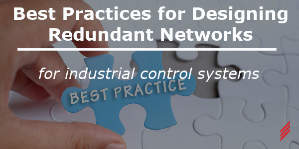 Best Practices For Designing Redundant Networks For Industrial Control